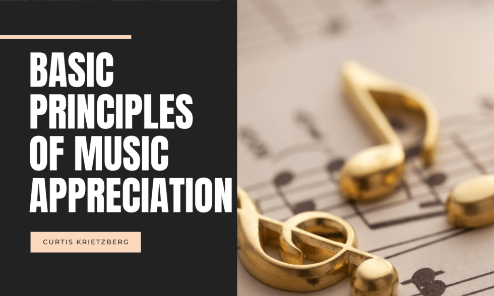 Basic Principles of Music Appreciation | Curtis Krietzberg | Music